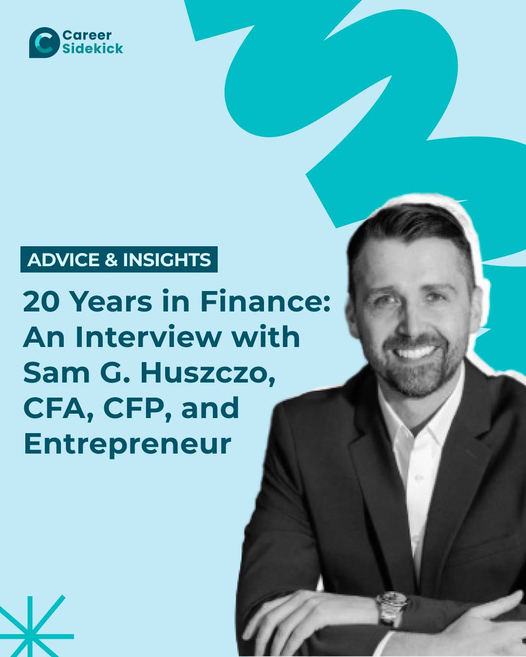 20 Years in Finance: An Interview with Sam G. Huszczo, CFA, CFP, and ...